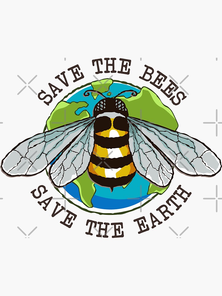 "Save the bees. Save the Earth" Sticker by DaddyIssues-Inc | Redbubble