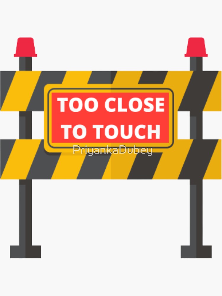 "Too Close To Touch | Danger Sayings Gift | Statements Presents ...