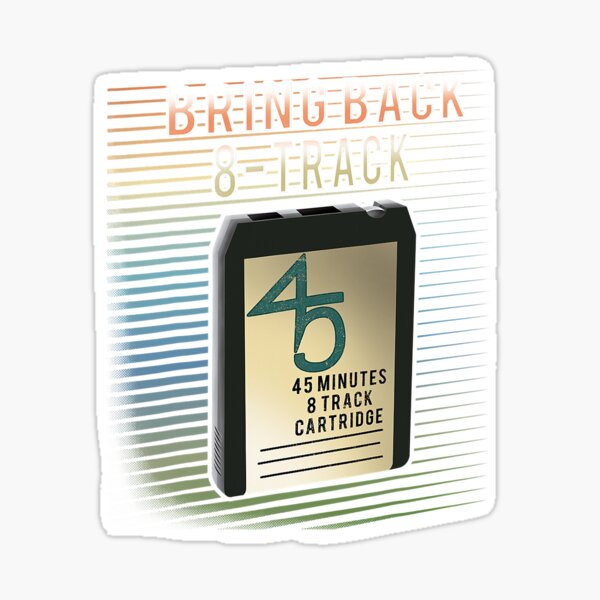 "Bring Back 8 Track tape" Sticker by KimichoKoros | Redbubble