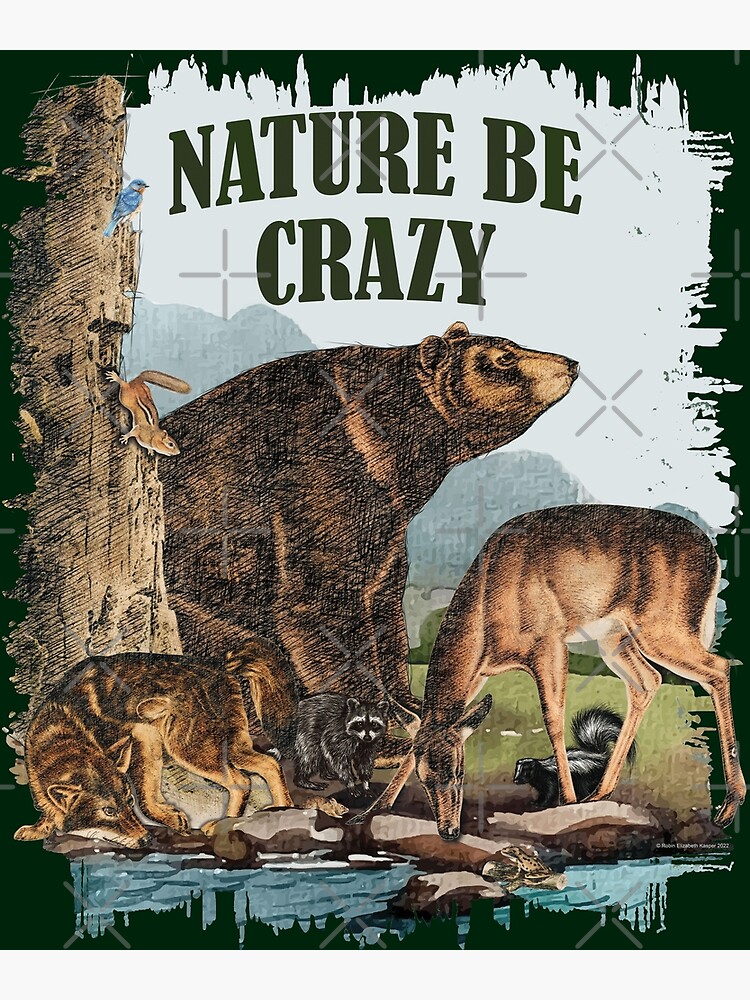 "Vintage Wildlife Design - Nature Be Crazy - Camping Party Joke" Poster ...
