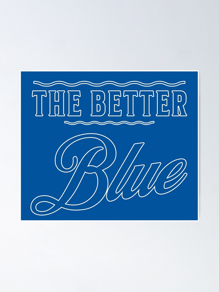"Battle of the Blues - The Better Blue (dark blue)" Poster by Logan ...