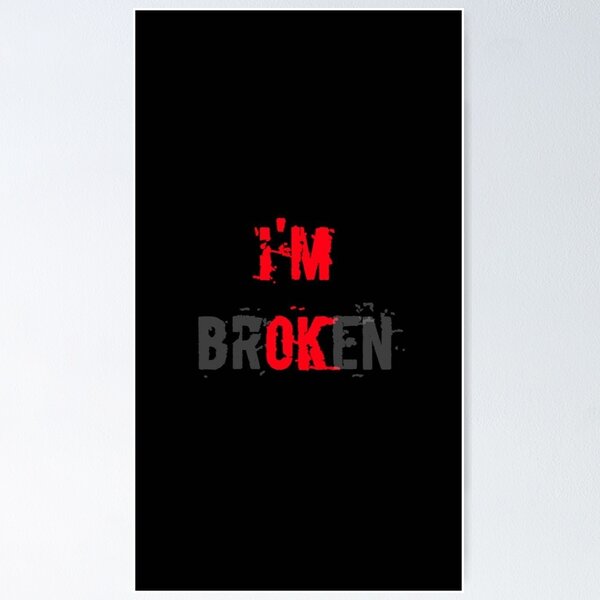 "Broken" Poster for Sale by Seba95Iulian | Redbubble