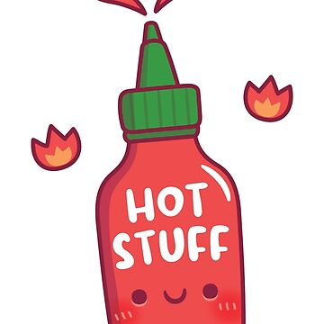 "Cute Hot Stuff Spicy Chili Sauce Bottle" Poster for Sale by ...