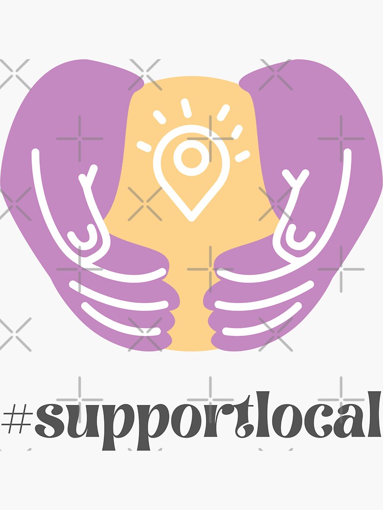 "Support Local" Sticker by kristelaparr | Redbubble