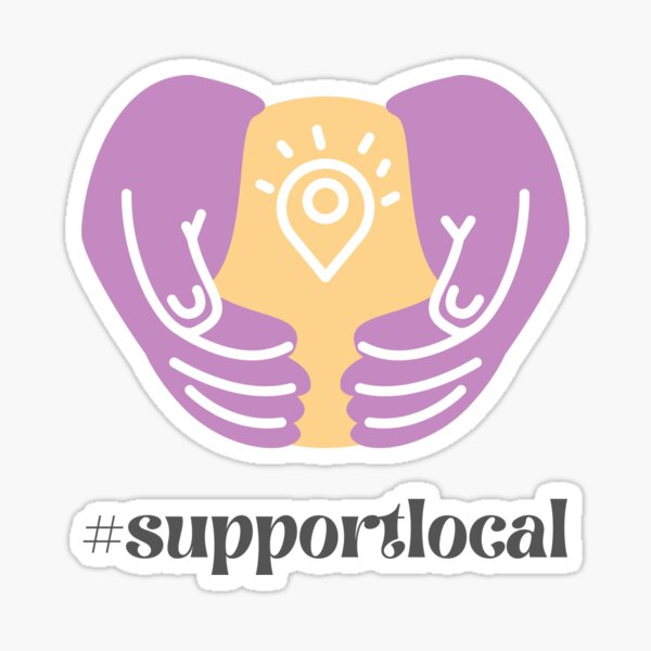 "Support Local" Sticker by kristelaparr | Redbubble