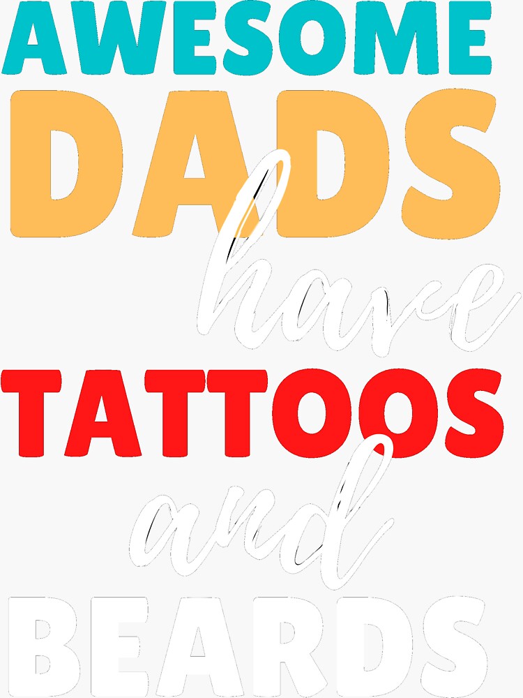 Awesome Dads Have Tattoos And Beards Sticker For Sale By Shopmkm