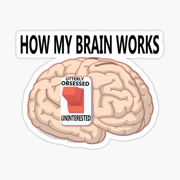 "how my brain work" Sticker by MentalHealth7 | Redbubble