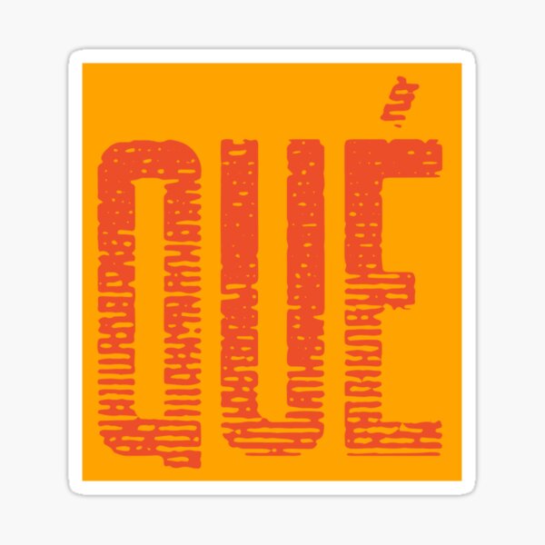 "QUÉ" Sticker by CelioByDesign | Redbubble