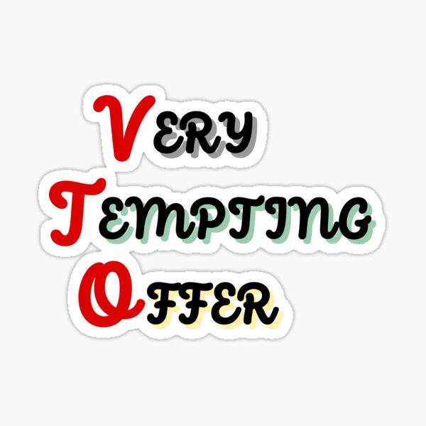 "VTO- VERY TEMPTING OFFER" Sticker for Sale by sucu1204 | Redbubble