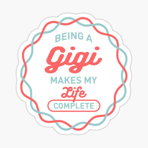 "Being Gigi" Sticker for Sale by cidolopez | Redbubble