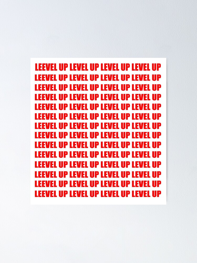 "LEVEL UP LEVEL UP" Poster for Sale by ItGoesOn | Redbubble