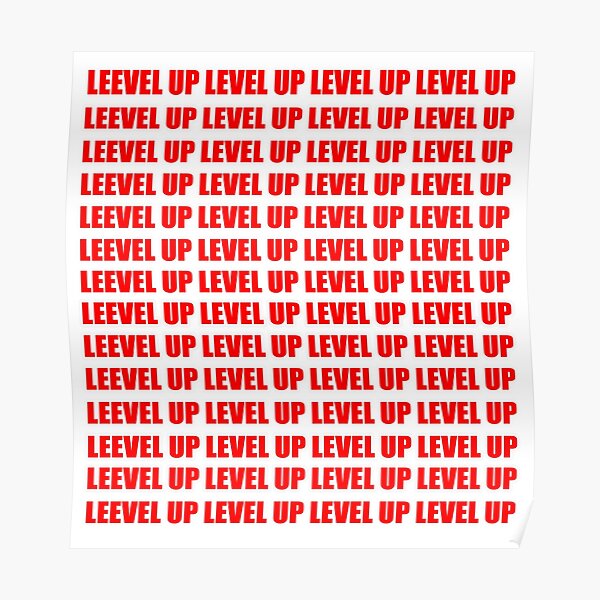 "LEVEL UP LEVEL UP" Poster for Sale by ItGoesOn | Redbubble