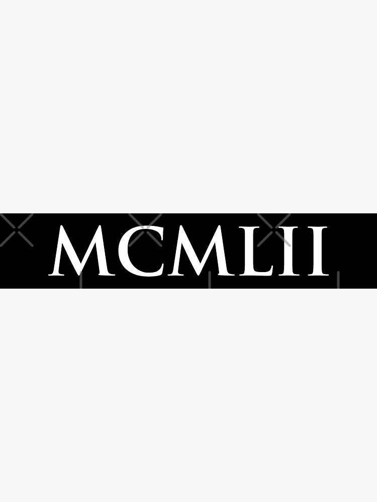 "1952 MCMLII (Roman Numeral)" Sticker for Sale by gemgemshop | Redbubble