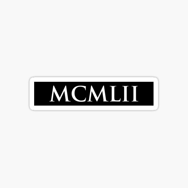 "1952 MCMLII (Roman Numeral)" Sticker for Sale by gemgemshop | Redbubble