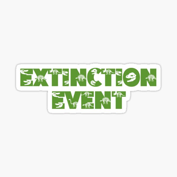 "Extinction Event" Sticker by ArtSkeleton | Redbubble