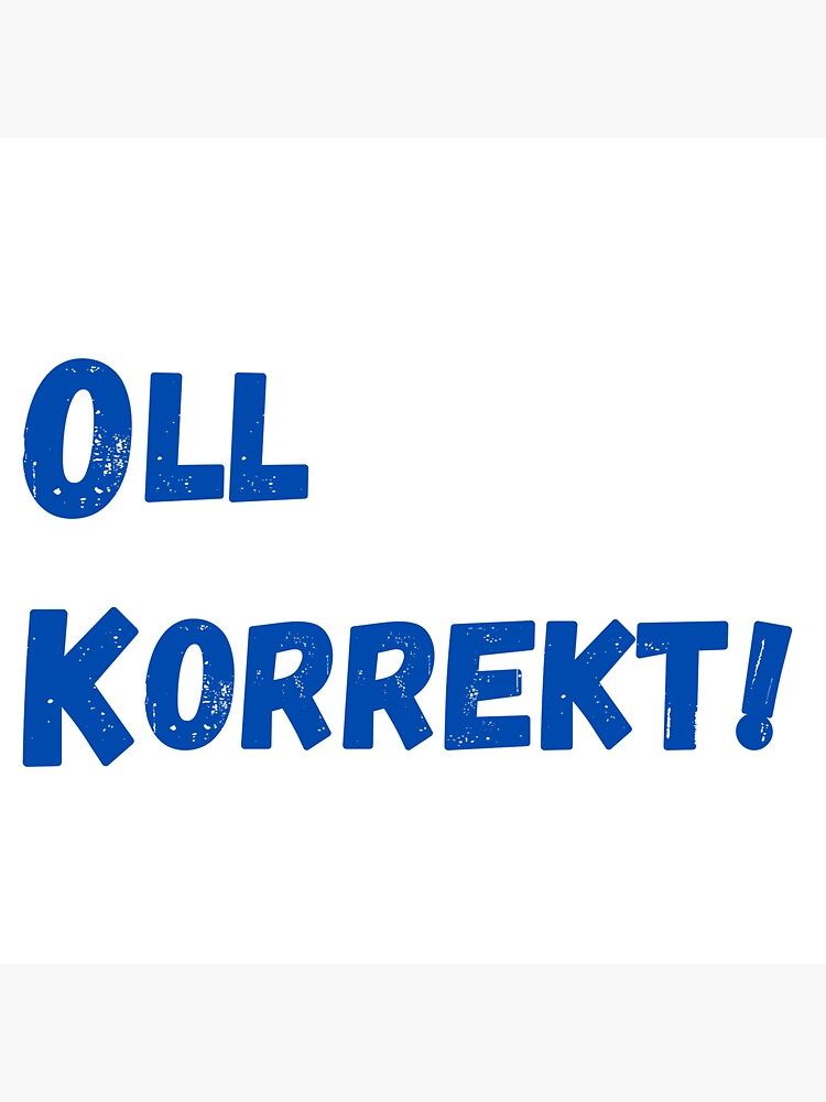 "Oll Korrekt! - White" Sticker for Sale by zachosz | Redbubble