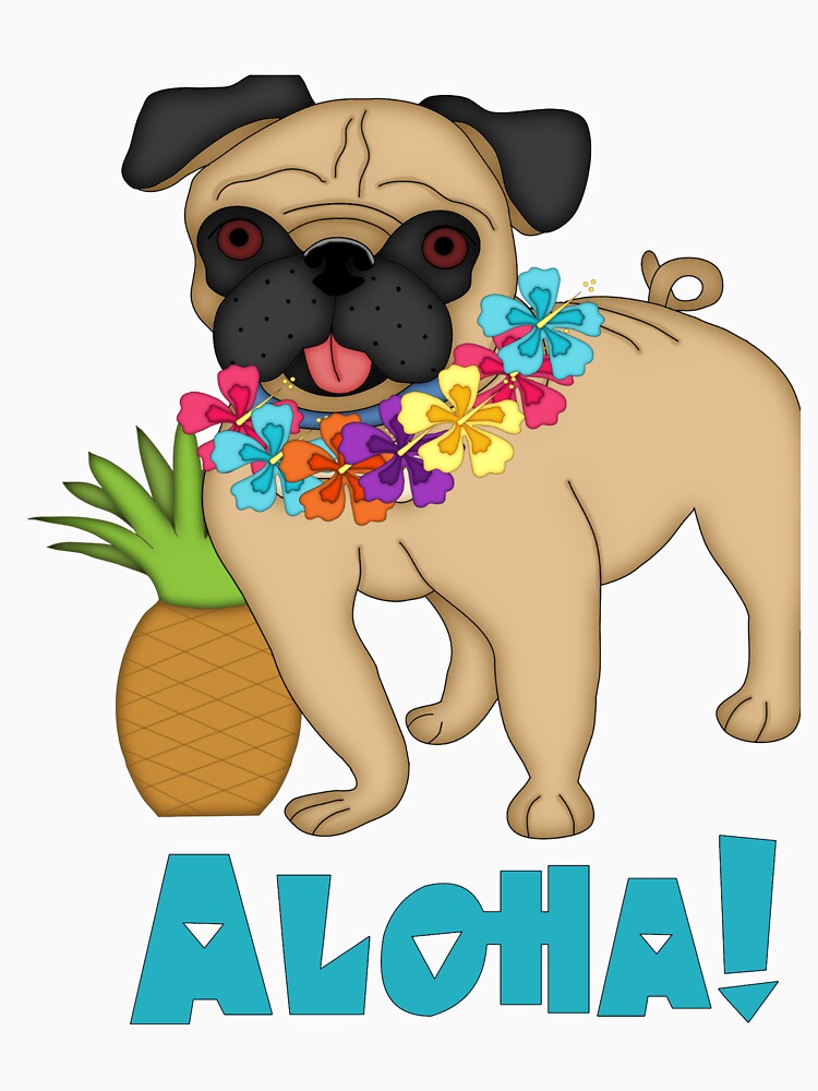 "Hawaiian Pug - Aloha" T-shirt for Sale by pugmom4 | Redbubble | pug t ...