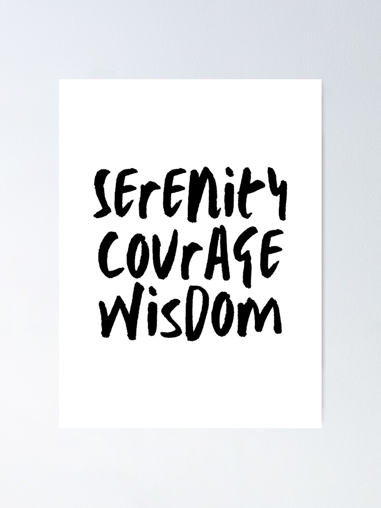 "Serenity Courage Wisdom Serenity Prayer" Poster for Sale by NewStoics ...