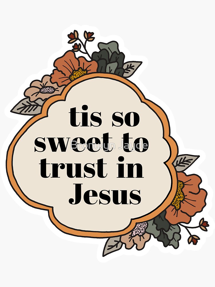 "Tis So Sweet To Trust In Jesus | Christian | Floral | Retro " Sticker ...