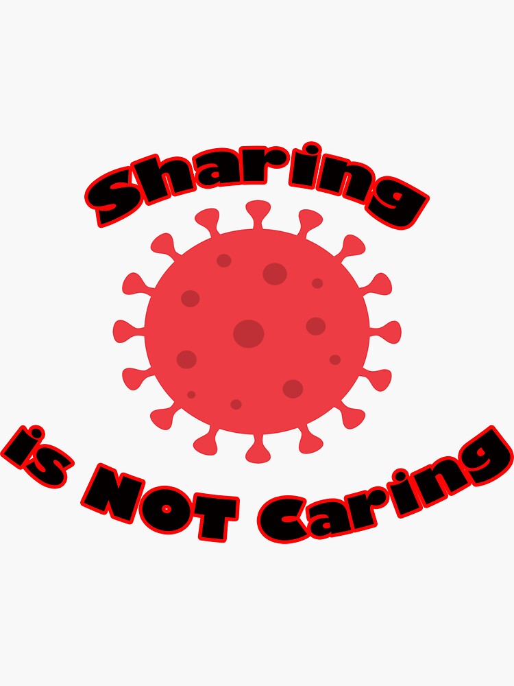 "Sharing is Not Caring" Sticker by MikeWinslow | Redbubble