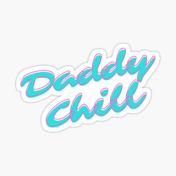 "Daddy Chill" Sticker by game-with-me | Redbubble