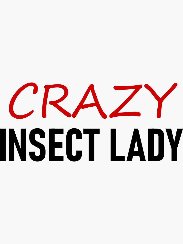 "Crazy Insect Lady" Sticker by Technoplex | Redbubble