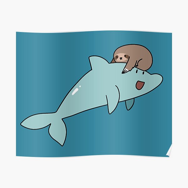 "Dolphin and Sloth" Poster for Sale by SaradaBoru | Redbubble