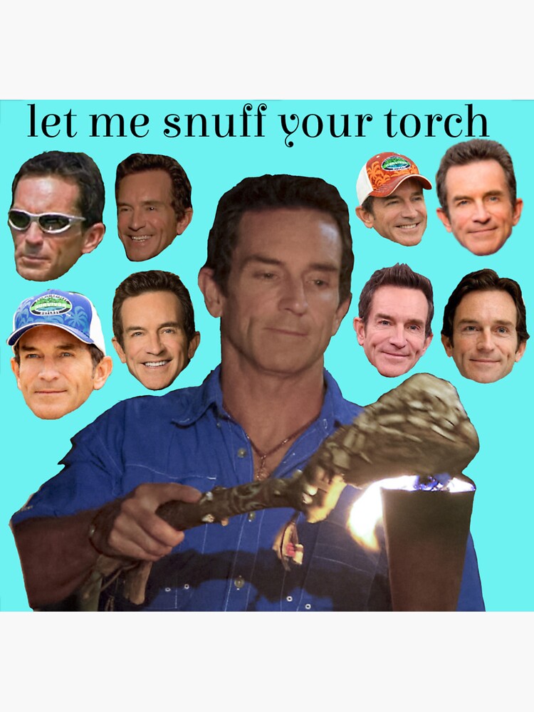 "Jeff Probst Survivor- let me snuff your torch" Sticker by l-u-c-y-5-2 ...