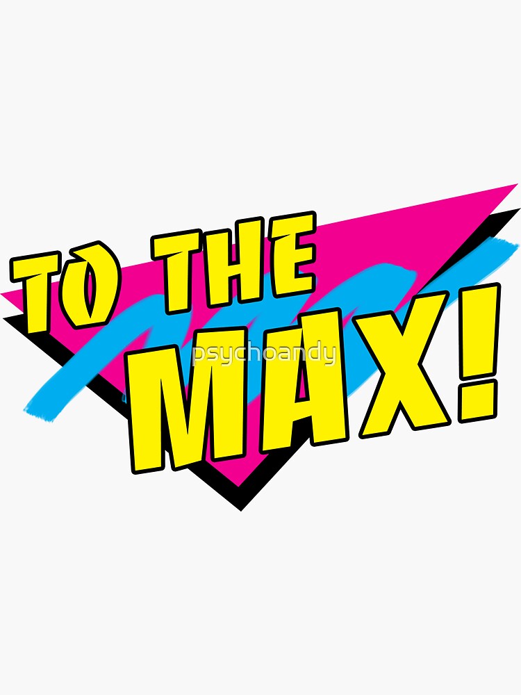"To the Max! Retro design" Sticker for Sale by psychoandy | Redbubble