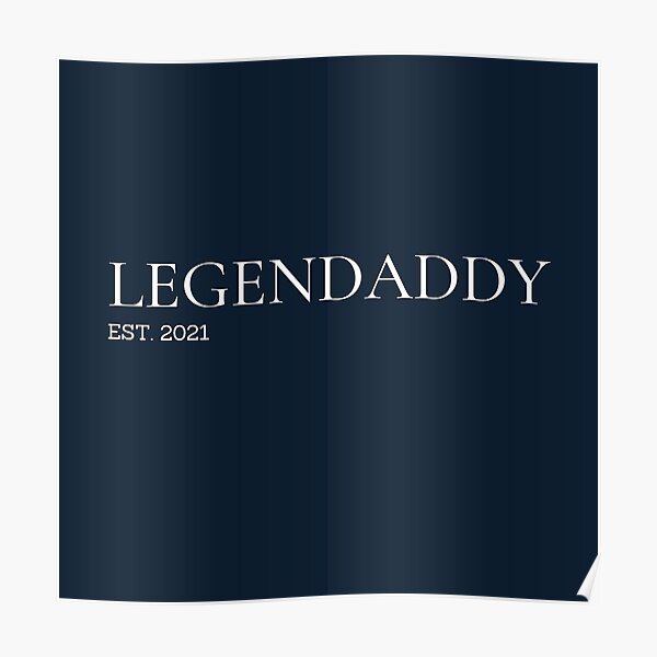 "LEGENDADDY" Poster for Sale by rayen025 | Redbubble