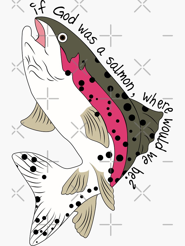 "If God was a Salmon" Sticker by E-DoesArt | Redbubble