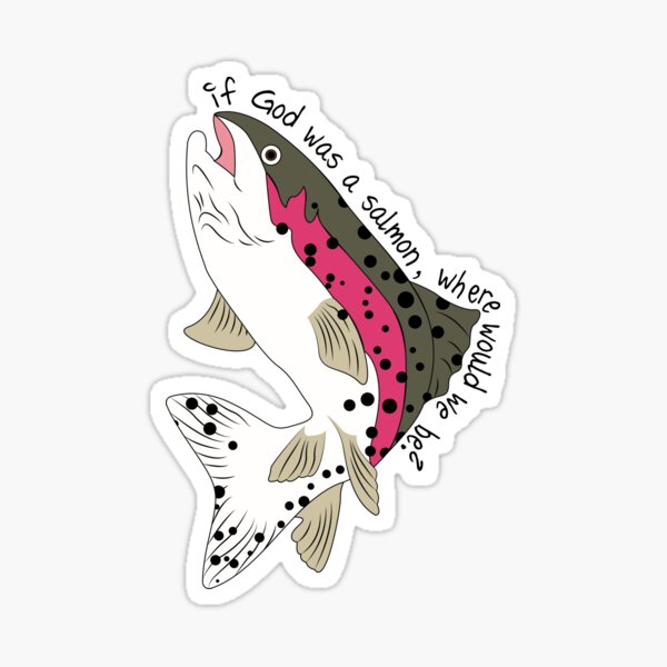 "If God was a Salmon" Sticker by E-DoesArt | Redbubble