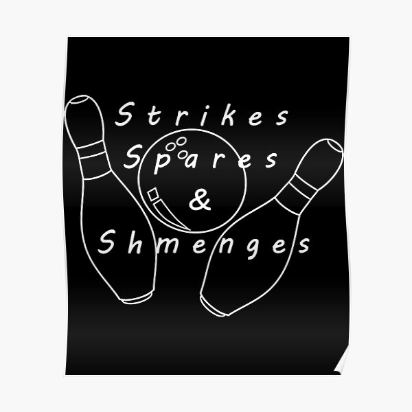 "Strikes Spares and Shmenges" Poster for Sale by SolittoSadeco | Redbubble