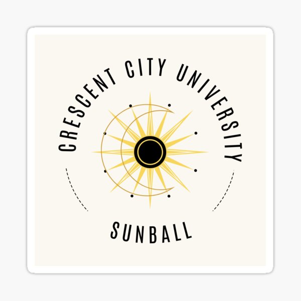 "Crescent City University Sunball " Sticker by ACourtofTheory | Redbubble