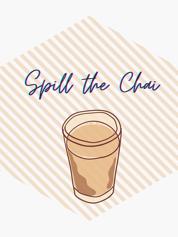 "Spill the Chai" Sticker by HoldMyChai | Redbubble