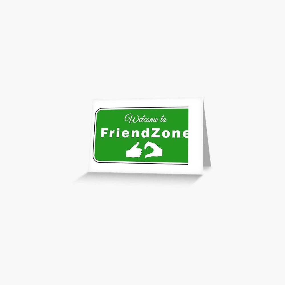 "Welcome to the Friend Zone" Greeting Card by cadweasel | Redbubble