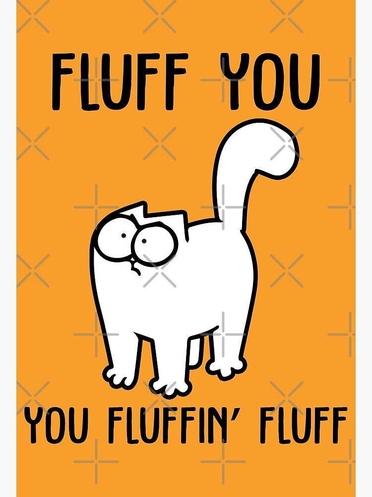 Póster «Simons Cat Fluff You You Fluffin Fluff Cute, para hombres ...