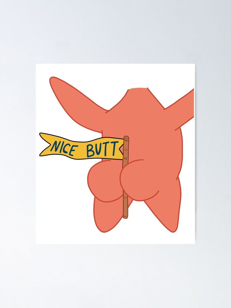 Nice Butt Patrick Star Poster For Sale By Kjerstiana Redbubble