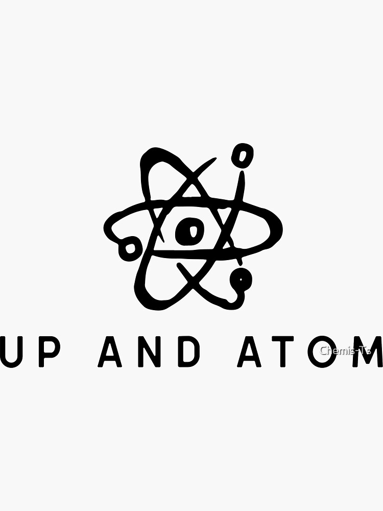 "Up and Atom" Sticker by Chemis-Ts | Redbubble