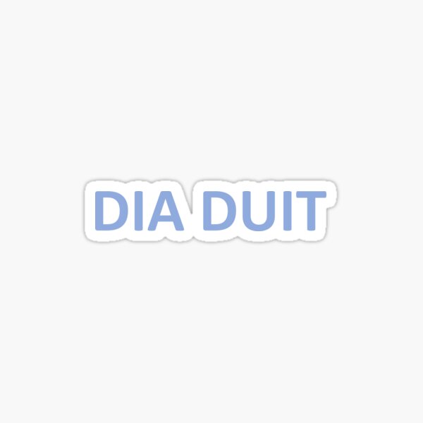 "DIA DUIT" Sticker by FaneelaBi | Redbubble