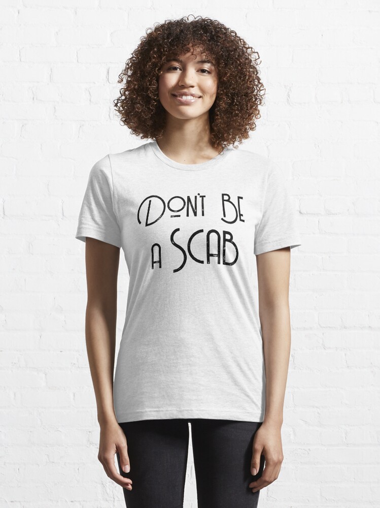 "Don't Be A Scab (black logo)" T-shirt for Sale by CripplePunk ...