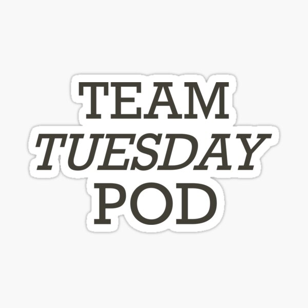 "Team Tuesday Pod (Grey)" Sticker for Sale by Mannnzer | Redbubble
