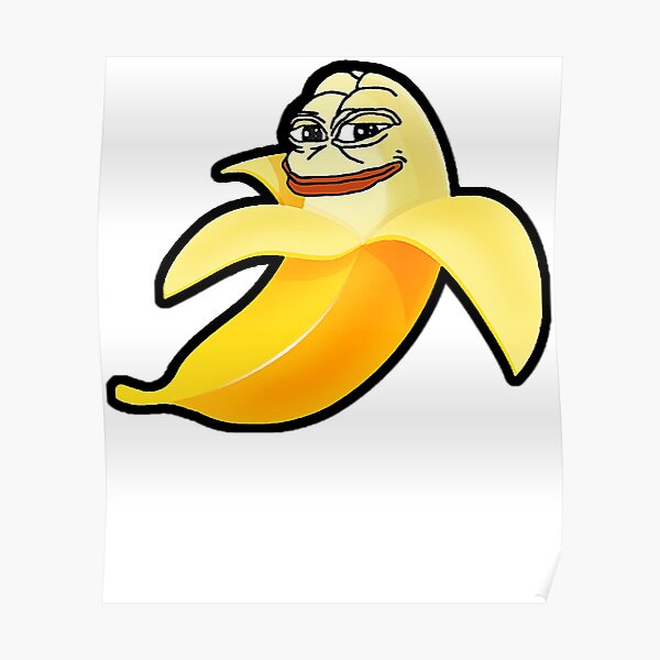 Pepe Meme Banana Poster For Sale By Enriffeyoi Redbubble