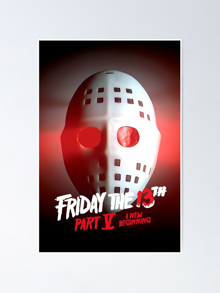 "Friday the 13th Part V a New Beginning Movie Poster" Poster for Sale ...