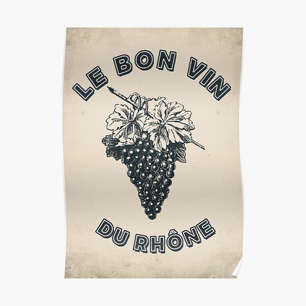 "Good Rhône wine - Red wine - Grapes - Grape varieties -" Poster for ...