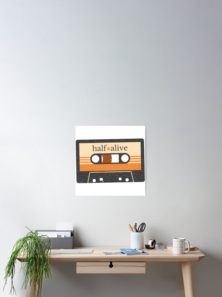 "Half Alive Cassette" Poster for Sale by Lizz-aa | Redbubble