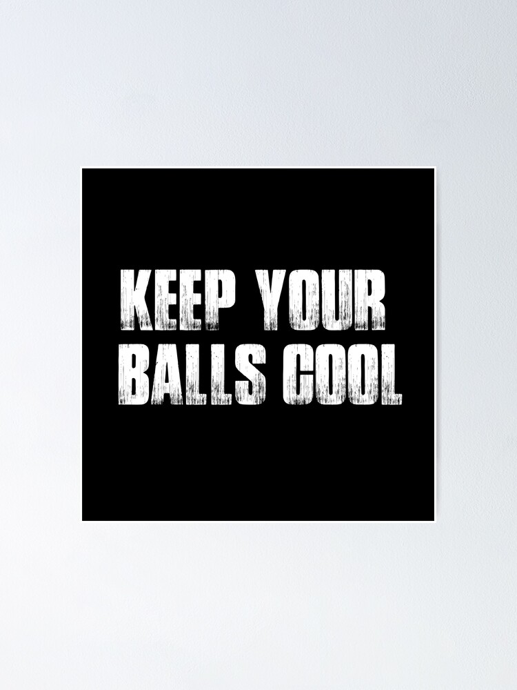 "Vintage Keep Your Balls Cool Bold Typography " Poster for Sale by X ...