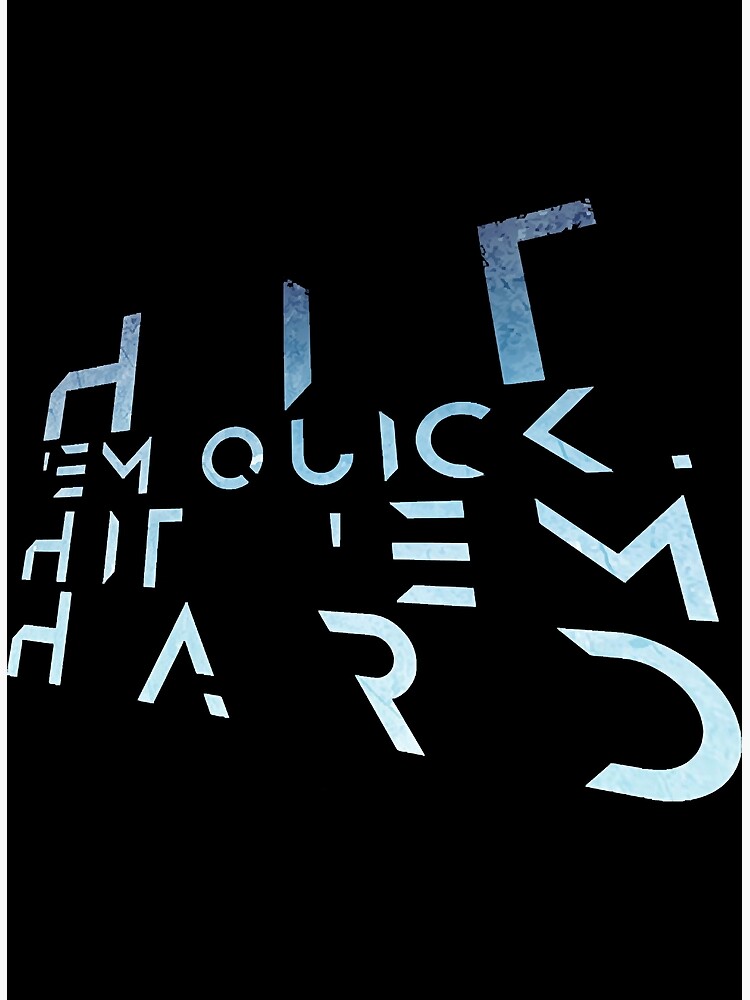 "Hit em quick, hit them hard " Poster for Sale by JoshuaSilv5730 ...