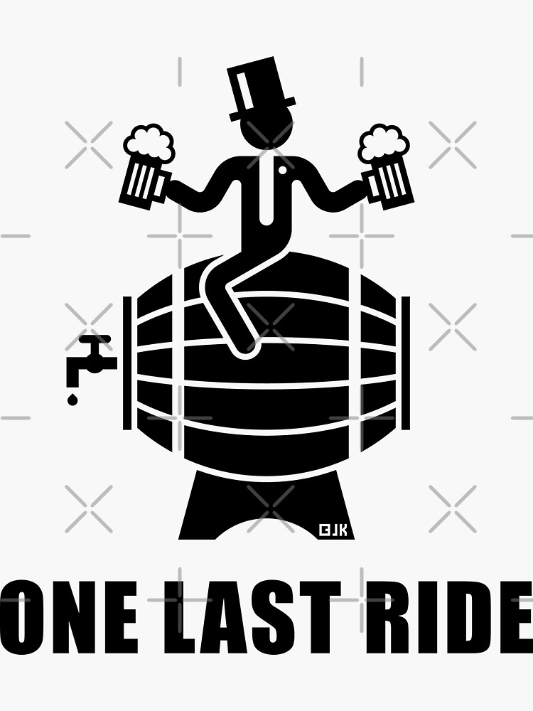 "One Last Ride (Stag Night / Groom / Beer Barrel / Black)" Sticker by ...