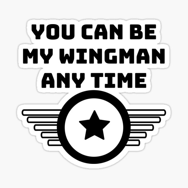 "You Can Be My Wingman Any Time" Sticker for Sale by RedTomasB | Redbubble